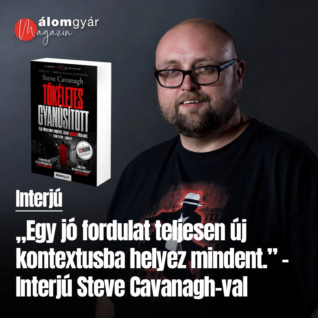 „Egy jó fordulat teljesen új kontextusba helyez mindent.” – Interjú ...