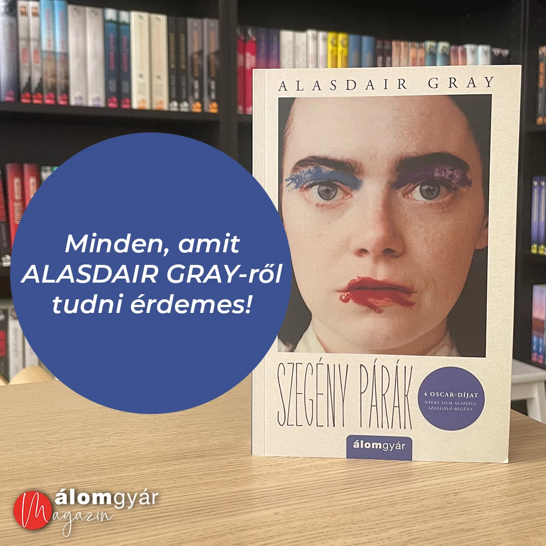 Ismerd meg egy kicsit jobban Alasdair Gray-t, a Szegény párák íróját ...