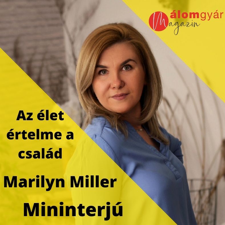 Az élet értelme a család- Marilyn Miller Mininterjú | Álomgyár