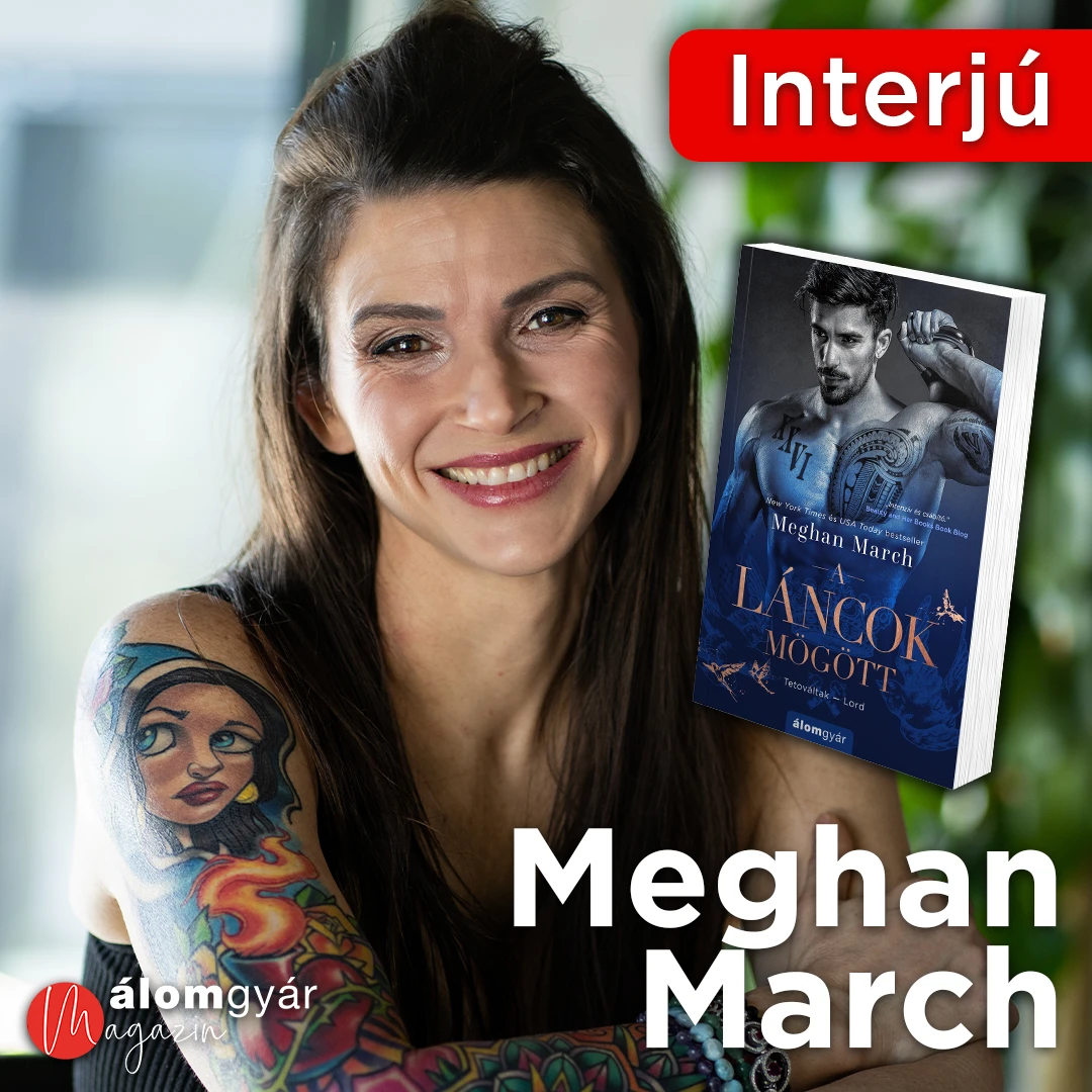 „Sosem tudhatod, hogyan és mikor talál rád a siker” - Meghan March ...