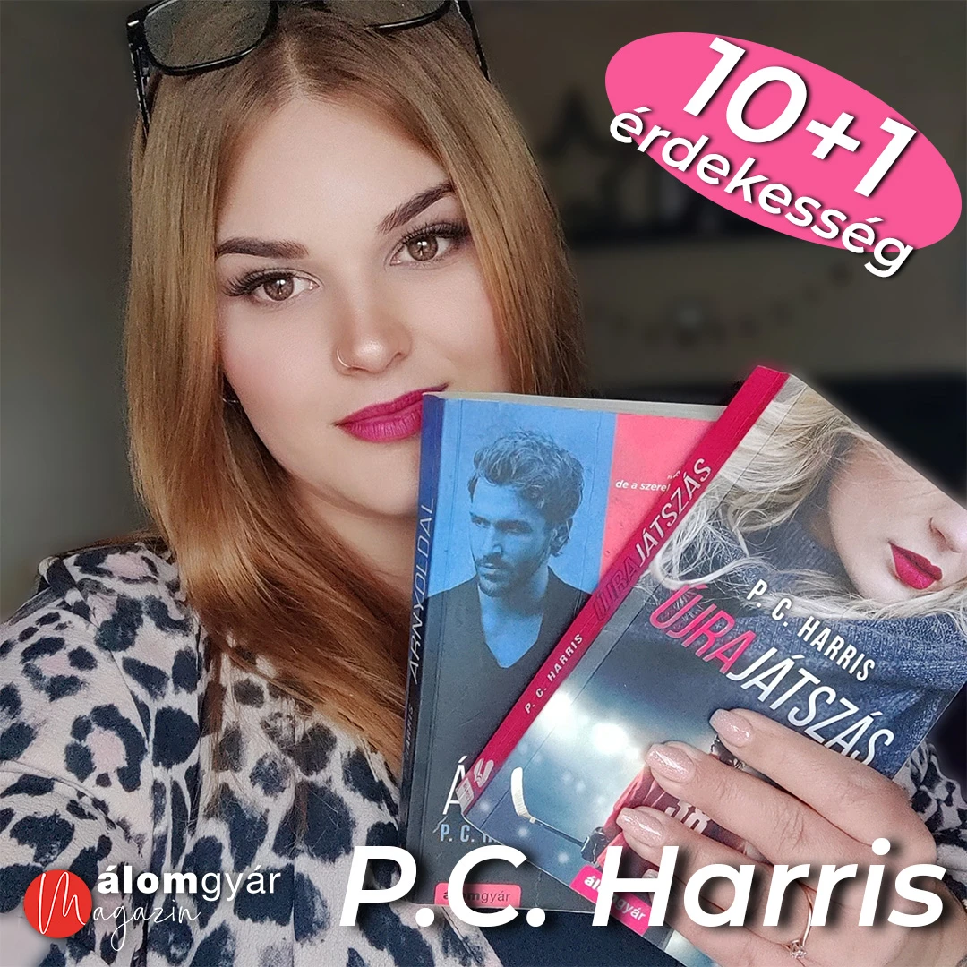 10+1 érdekesség, amit biztosan nem tudtál P.C. Harris szerzőnkről ...