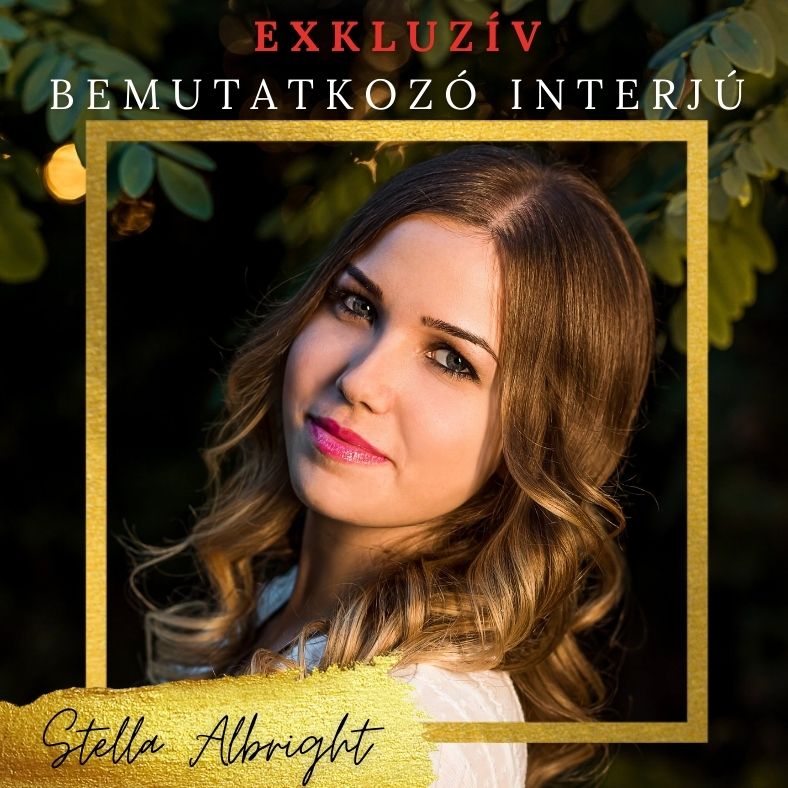 Exkluzív bemutatkozó interjú-Stella Albright | Álomgyár